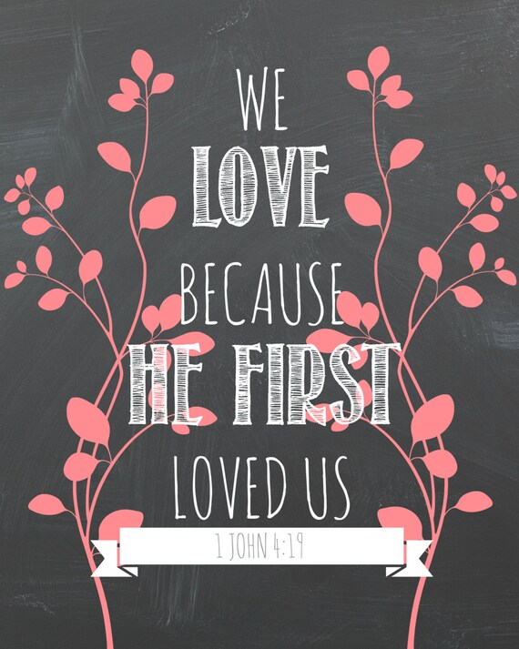 We Love Because He First Loved Us Chalkboard Printable Coral