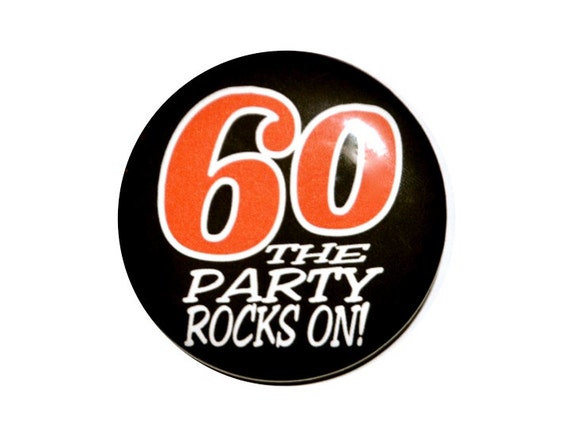 The party Rocks On 60th birthday party button 60 year old 2