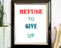 Unique refuse to give up related items | Etsy
