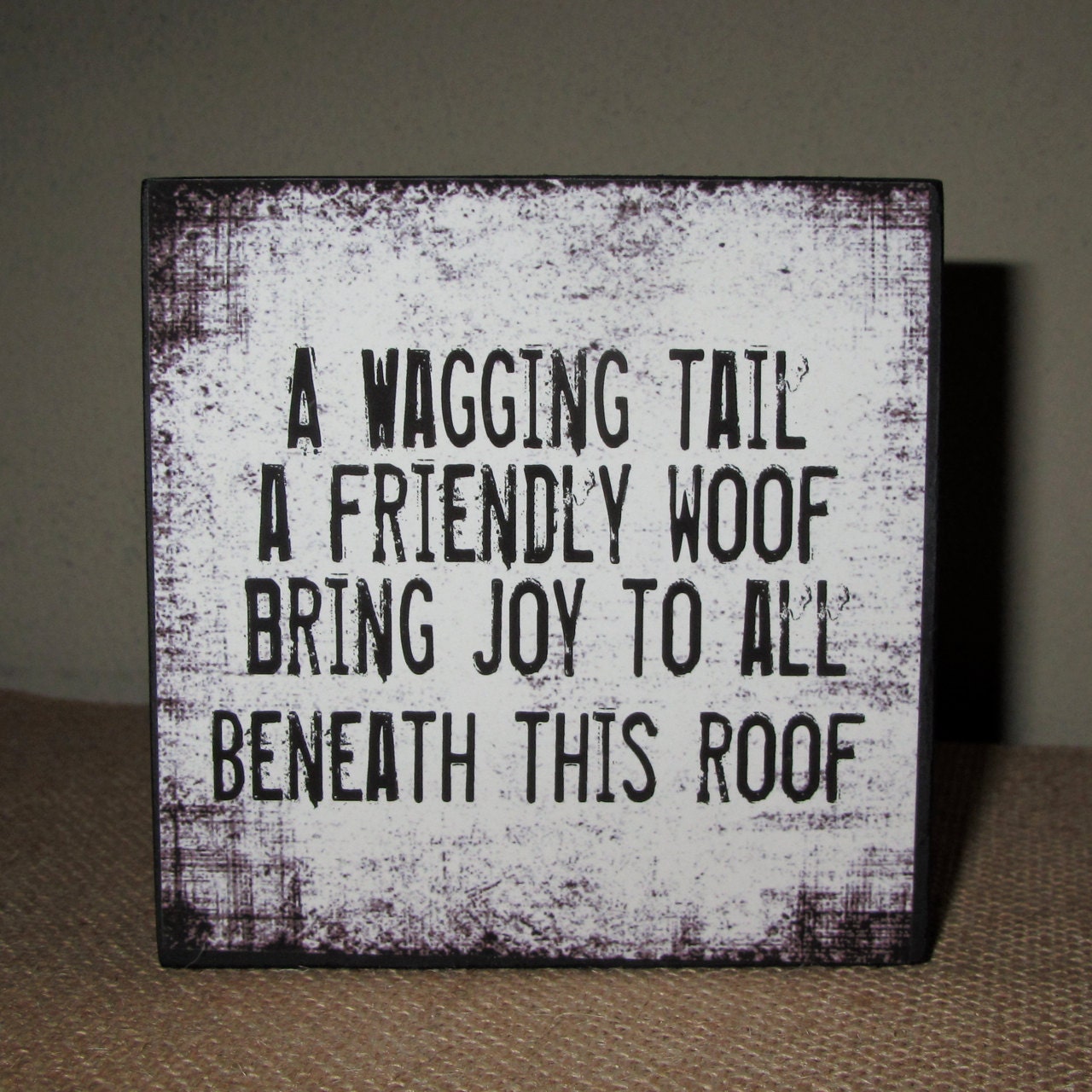 Dog Sign Dog Pet Gift A wagging tail a friendly woof brings