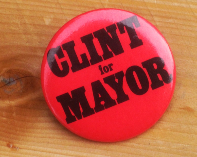 Vintage 80’s Clint Eastwood for Mayor Carmel-By-The-Sea Pinback Butoon ...