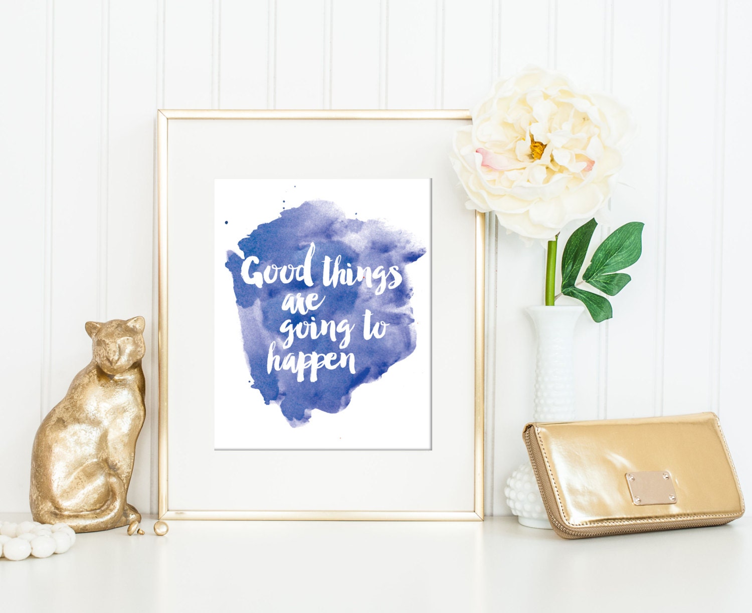 Good Things Are Going to Happen Print / Inspirational Quote