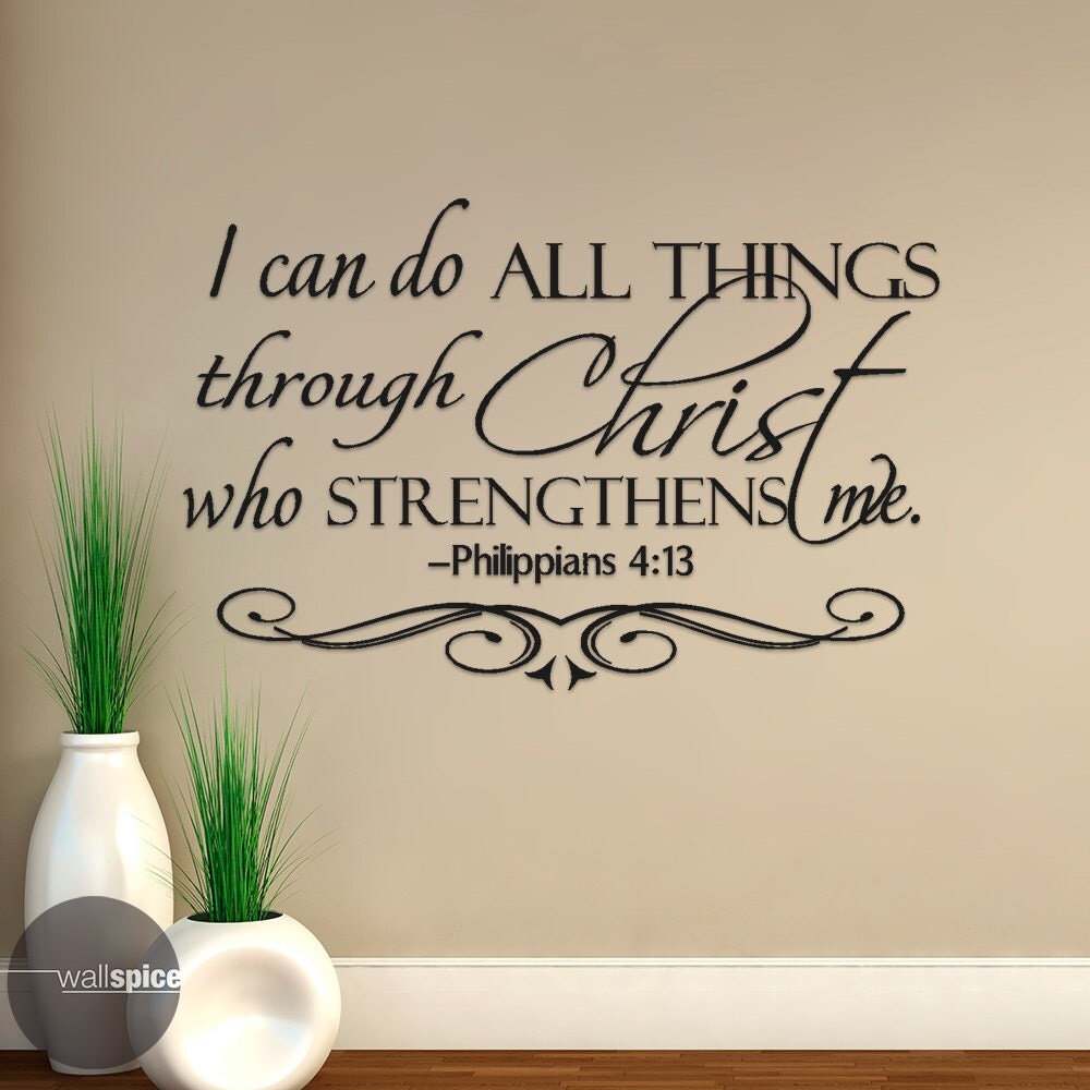 Philippians 4:13 I Can Do All Things Through Christ Who