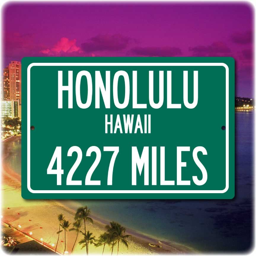 Personalized Highway Distance Sign To: Honolulu Hawaii The