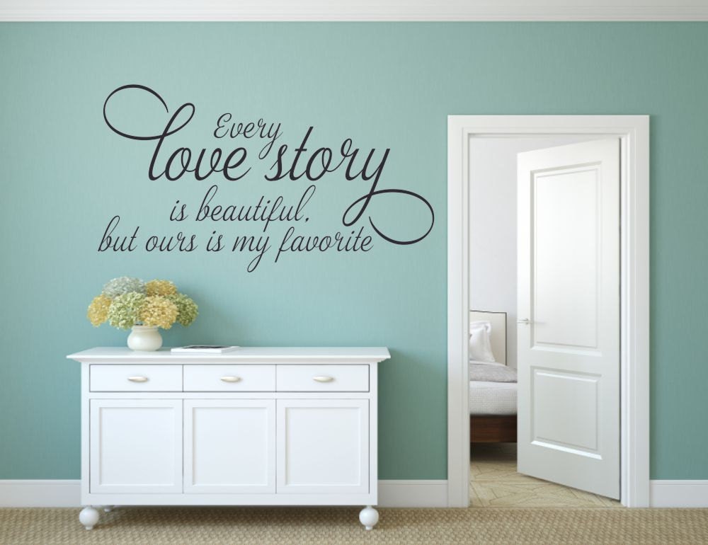 Every Love Story Wall Decal Romantic Wall Decal Bedroom Wall