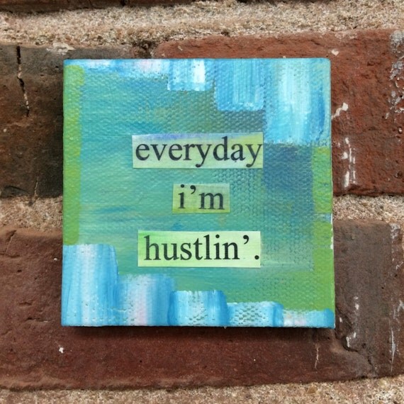 every day i'm hustlin'. mini art. rap lyrics. Rick
