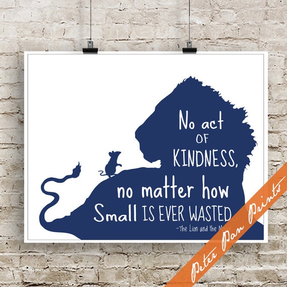 No Act of Kindness no Matter How Small is Ever Wasted B