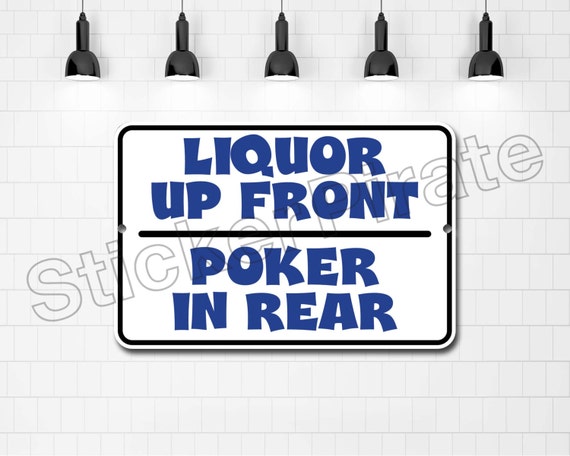 Liquor Up Front Poker In Back 8 x 12 Aluminum
