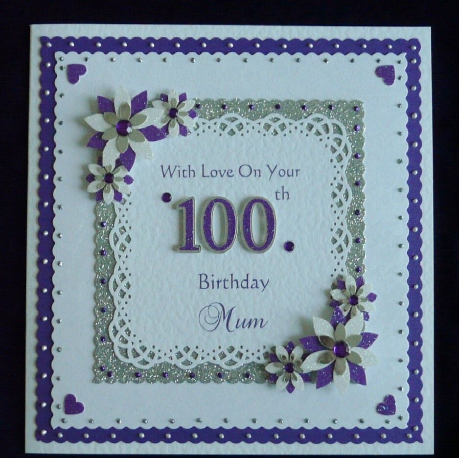 100th Birthday Card Mum Nan Dad Grandad Etc All Colours