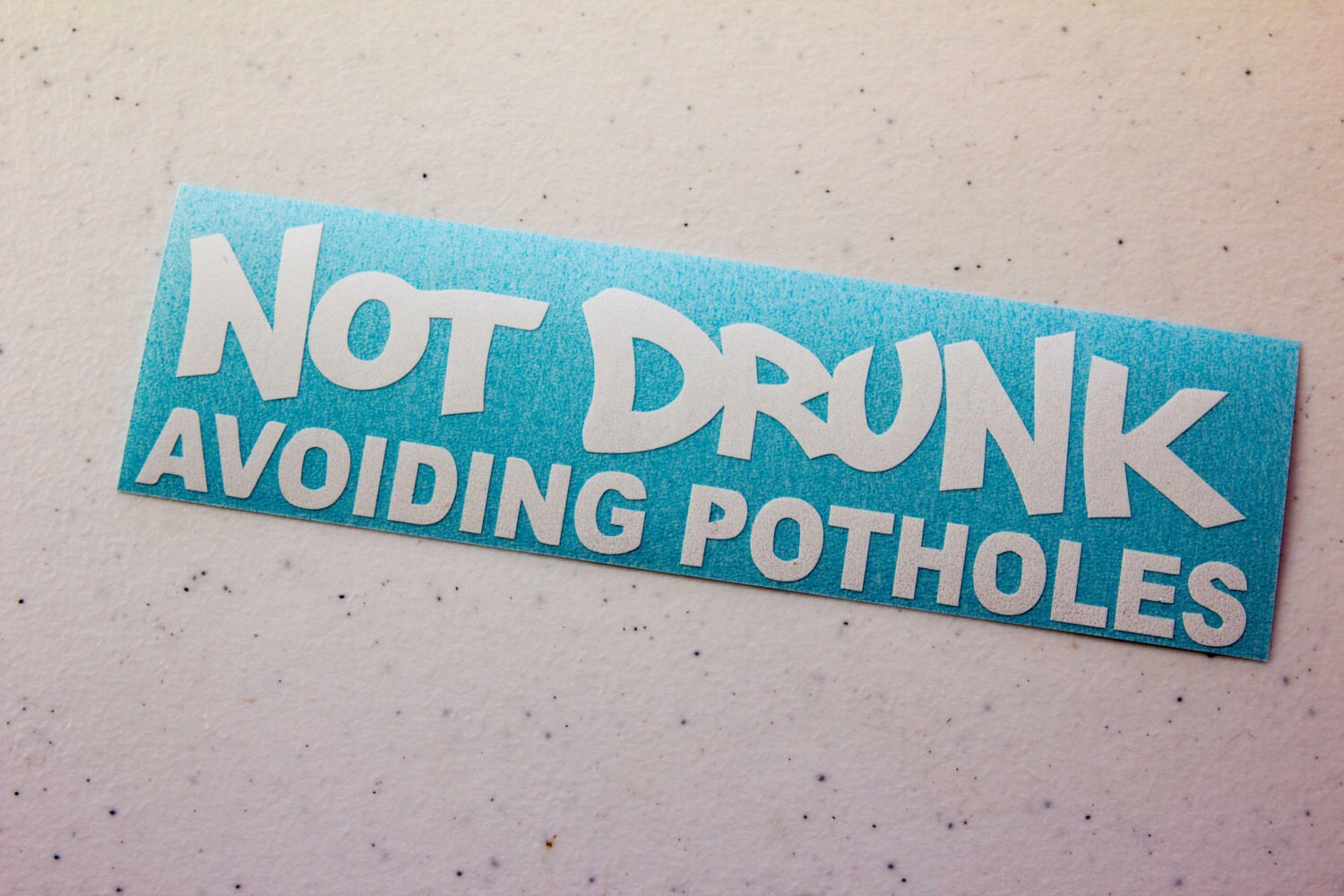 Not Drunk Avoiding Potholes Sticker Decal 6 Wide X