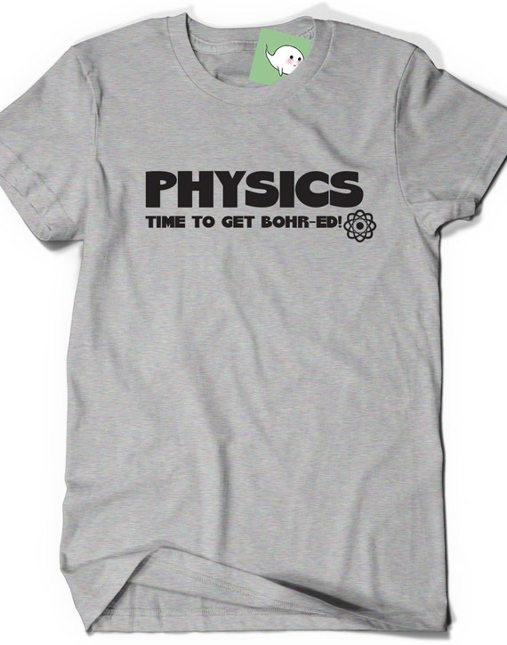 Items similar to Funny Physics T Shirt Mens Womens Ladies Funny Humor ...