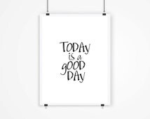 Today Is a Good Day - Typographic print Typography art Inspirational ...