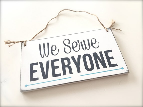 Items similar to Indiana Business Sign, We Serve Everyone Sign, Store ...