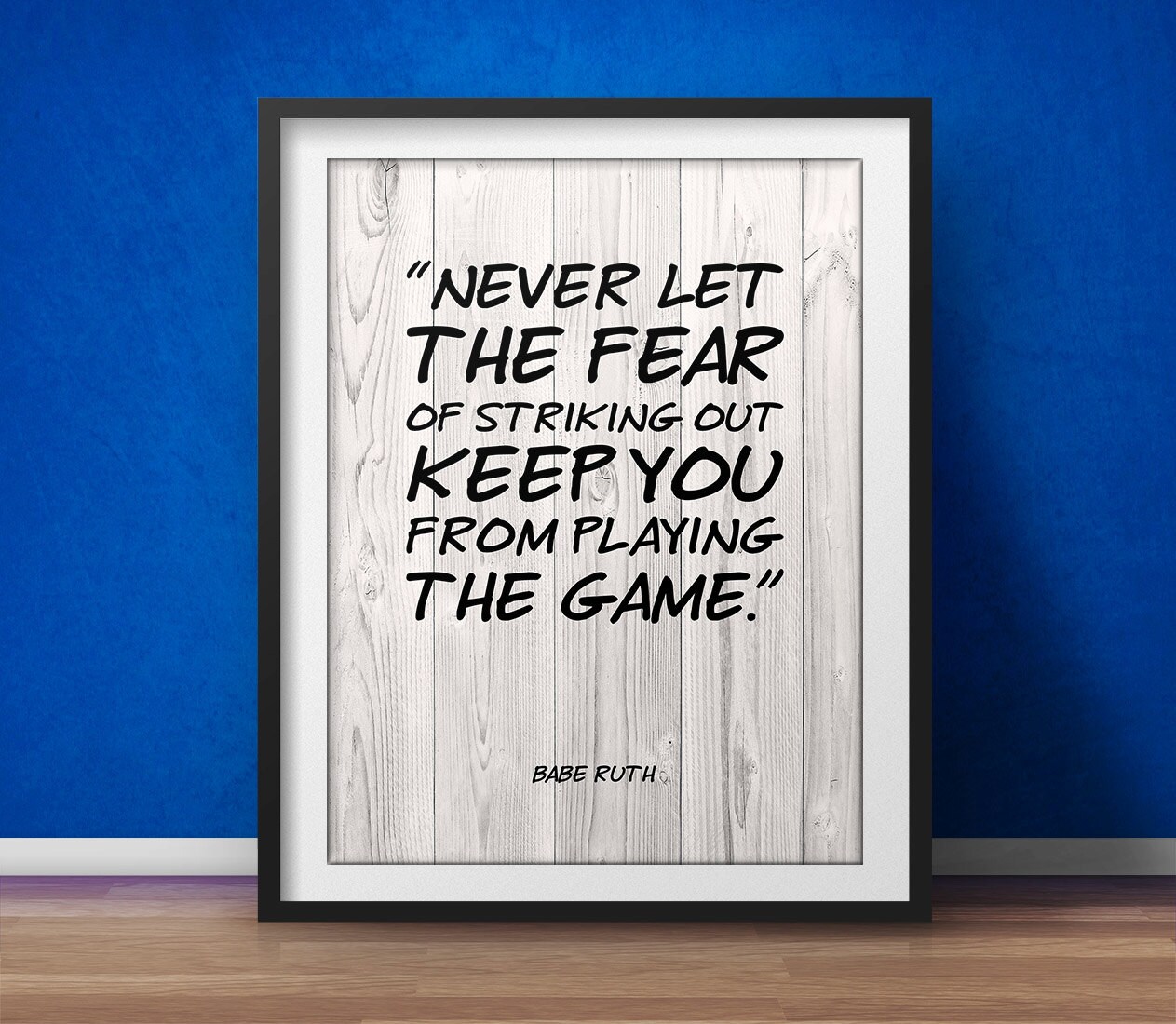 Babe Ruth Quote Never let the fear of striking Motivational