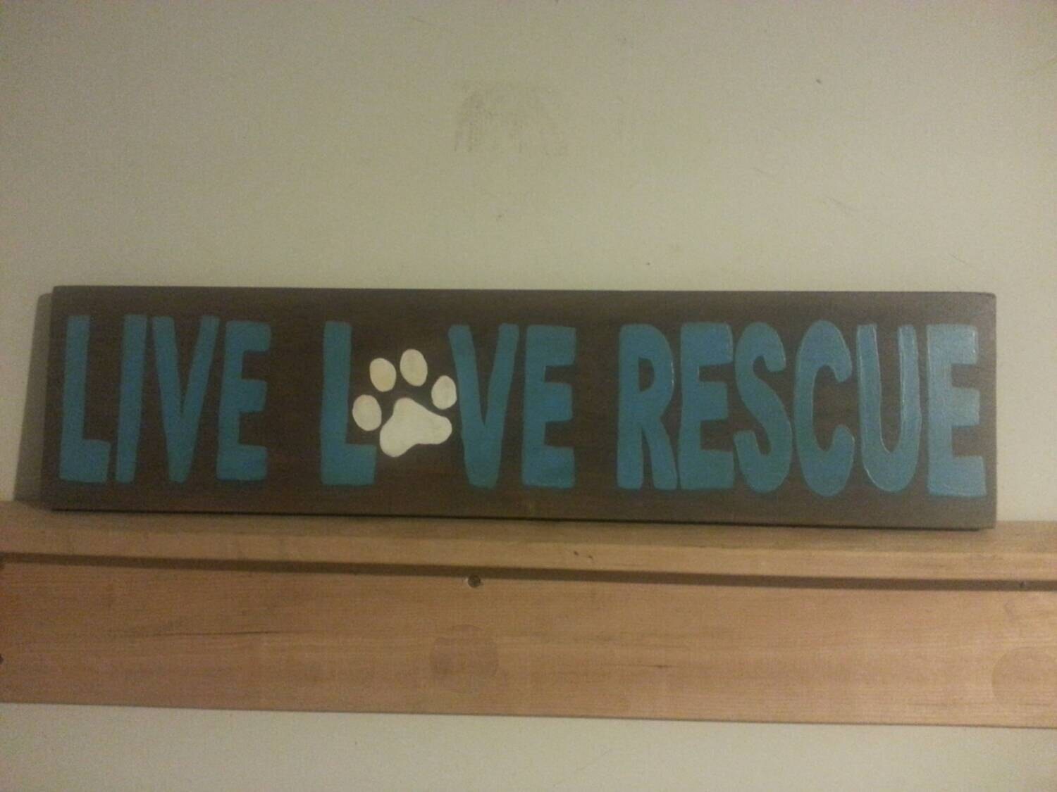 LIVE LOVE RESCUE Animal Rescue Sign by upcycledfarm on Etsy