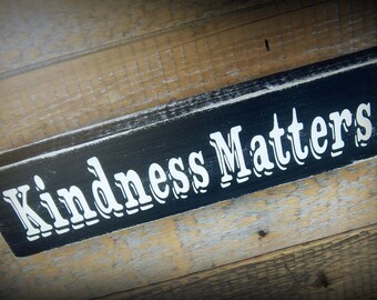 Inspirational Wooden Sign Kindness Matters Housewarming