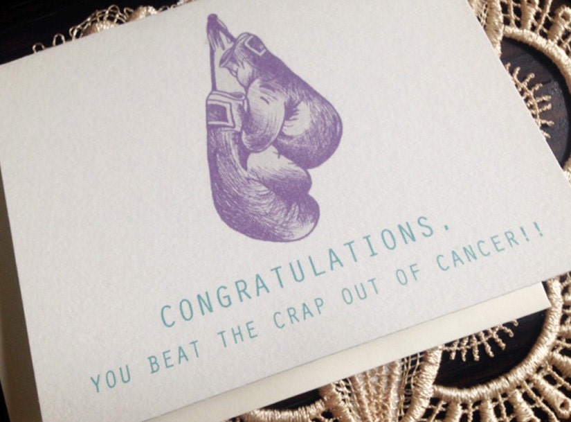 CONGRATULATIONS you BEAT the Crap Out of CANCER card. Fck