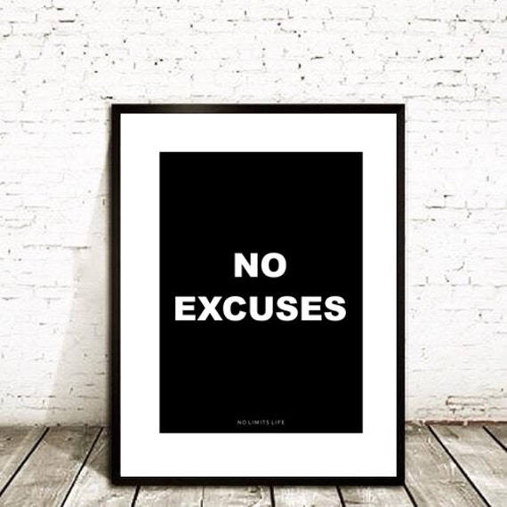 NO EXCUSES 8.5x11 quote poster print Fast Shipping