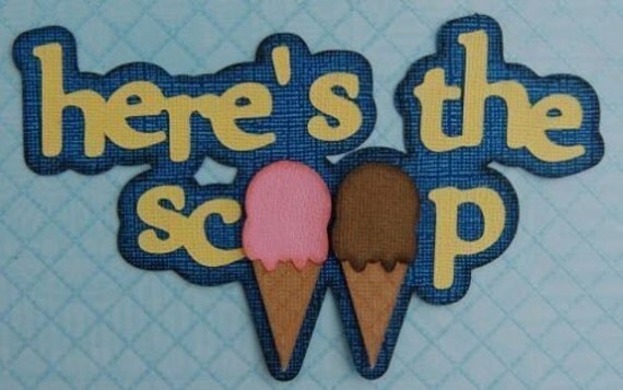 Here's the Scoop Ice Cream Summer Die Cut by scrappinsunshine