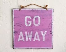 Popular items for go away sign on Etsy