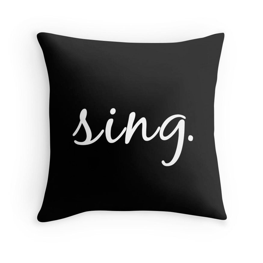 Sing Pillow Singer Pillow Sing Quote Pillow by IDefineMeProject