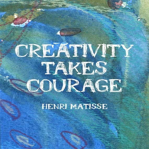 Creativity Takes Courage Print Henri Matisee Inspiration