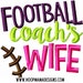 Football Coach's Wife 4x4 5x7 6x10 Machine by HoopMamaEmbroidery