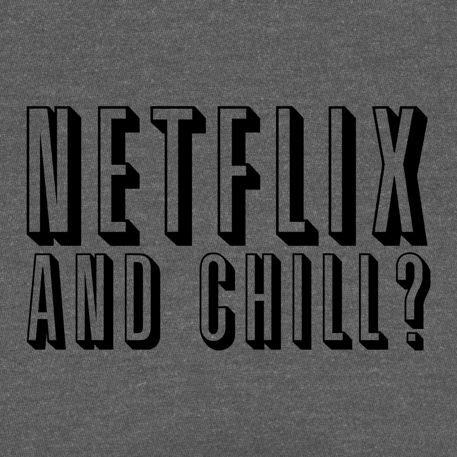 Netflix And Chill Funny Twitter Tumblr Meme Netflix Shirt