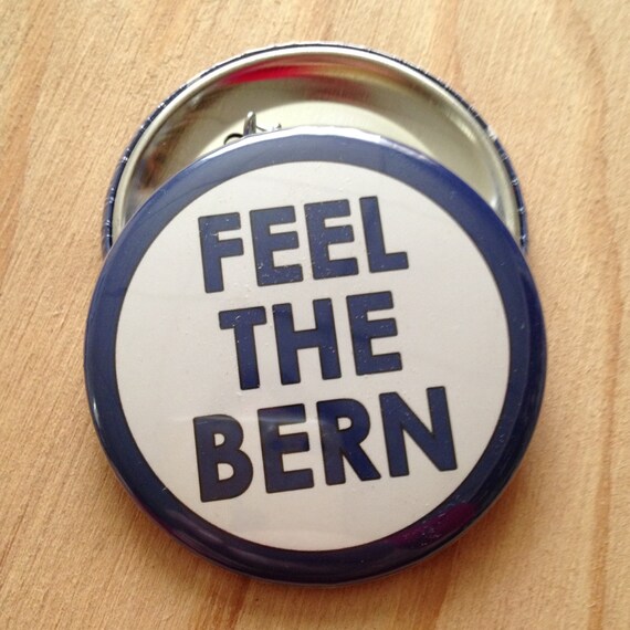Feel The Bern Bernie Sanders 2016 Presidential Campaign