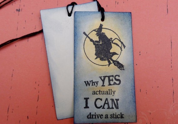Why YES actually I CAN drive a stick Witch tag Halloween