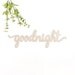 Goodnight Script Word Wood Sign-Wood Sign Art Wood by Woodums