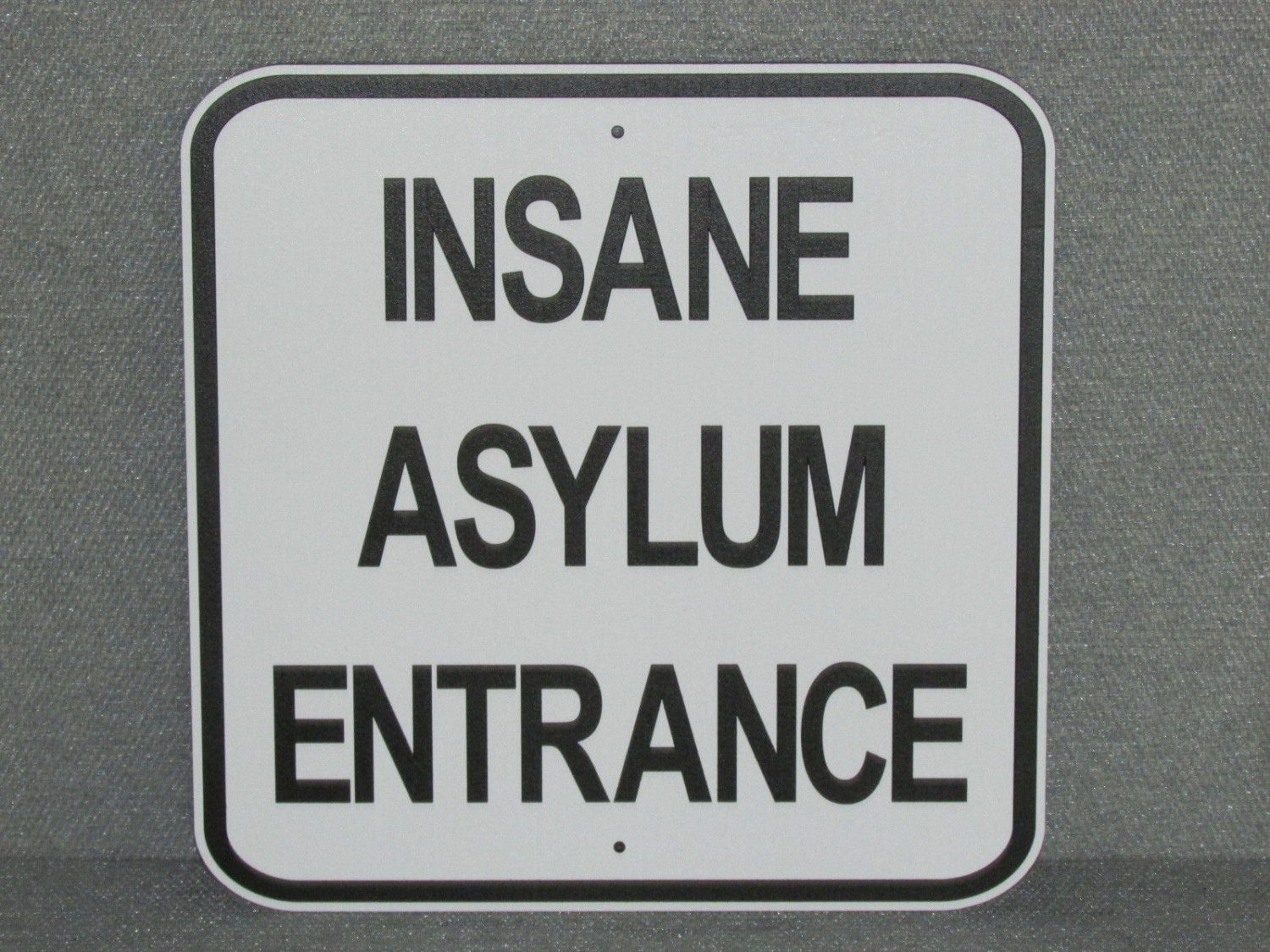 Insane Asylum Entrance Sign MAN CAVE Garage Art