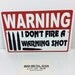 Warning I don't fire a warning shot Mini Metal gun Sign