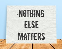 Popular items for nothing else matters on Etsy