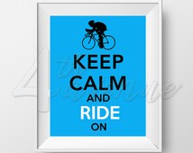INSTANT DOWNLOAD 5x7, 8x10, and 11x14 Printable Digital Keep Calm Ride ...