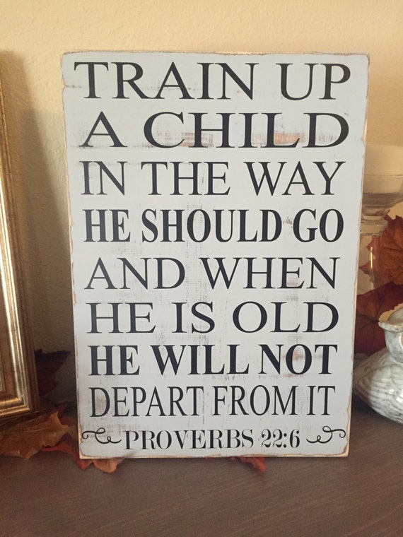 Items Similar To Proverbs 22 6 Train Up A Child Sign Kjv Sign Bible