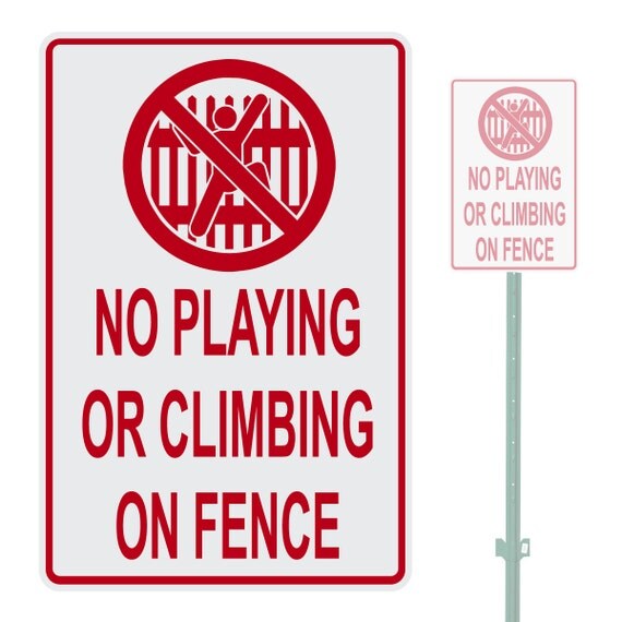No Playing or Climbing On Fence Heavy Duty Aluminum Warning