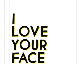 I love your face | Etsy