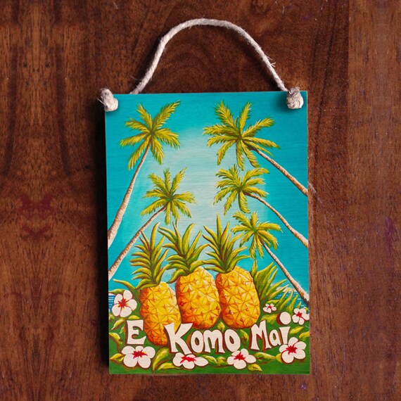 E Komo Mai Sign Hawaiian Sign Tropical Beach Decor Pineapple