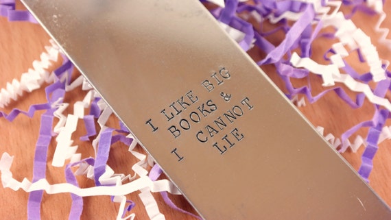 Metal Stamped Bookmark I like big Books & I Cannot lie
