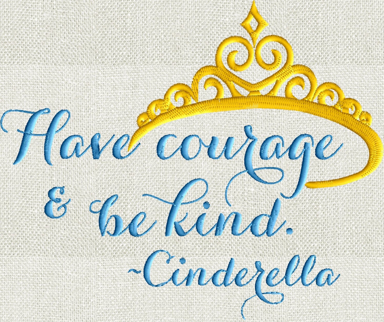 Have courage be kind Cinderella quote EMBROIDERY DESIGN file