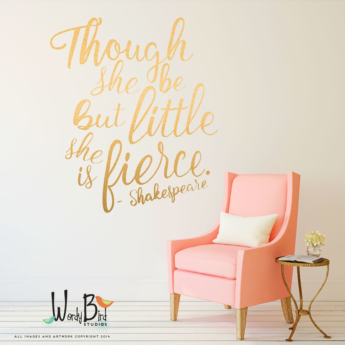 Though She be but Little She is Fierce Gold Wall Decals
