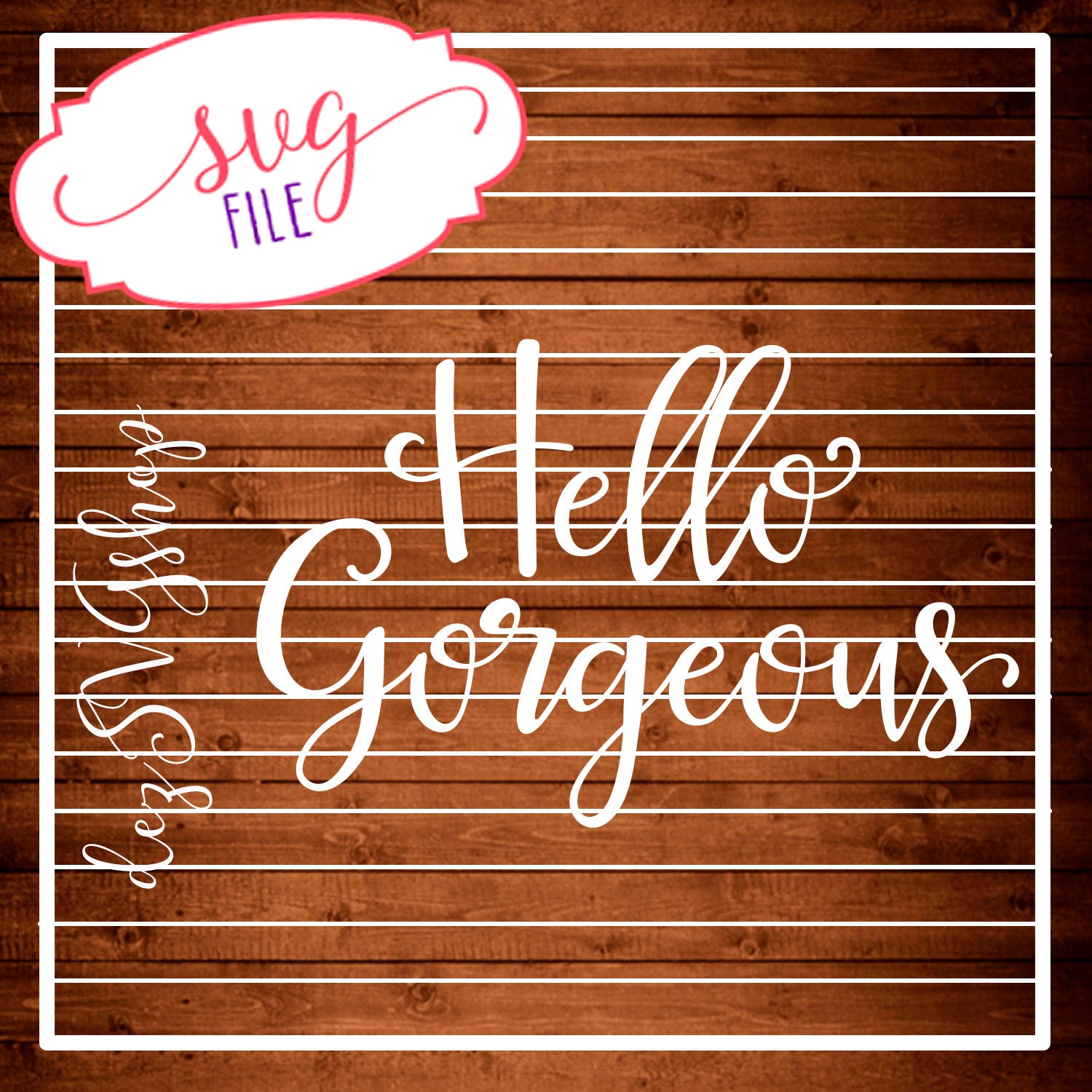 Hello Gorgeous SVG Cut File DXF files SVG files for