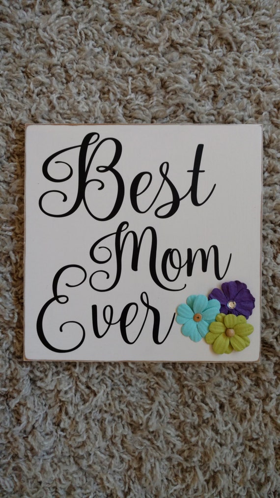 Best mom ever sign