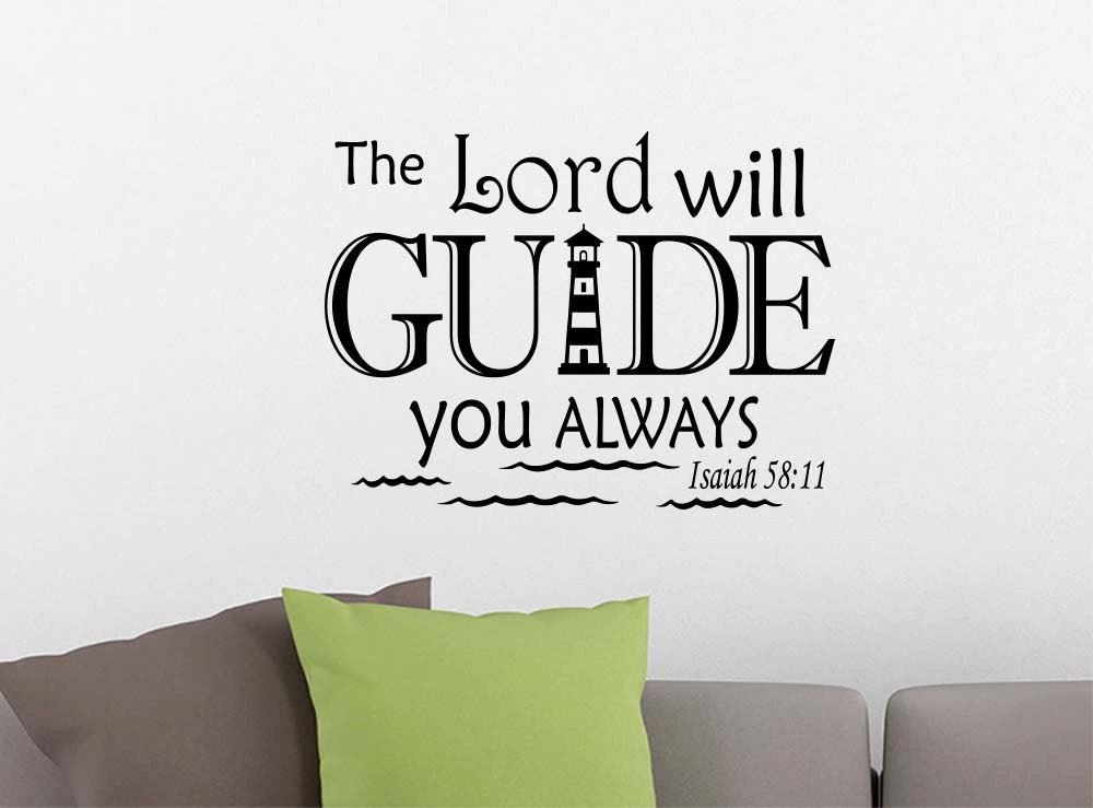 The Lord will guide you always Isaiah 58:11 religous
