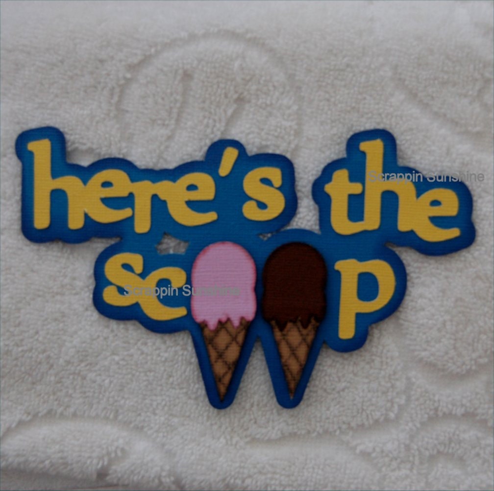Here's the Scoop Ice Cream Summer Die Cut Title