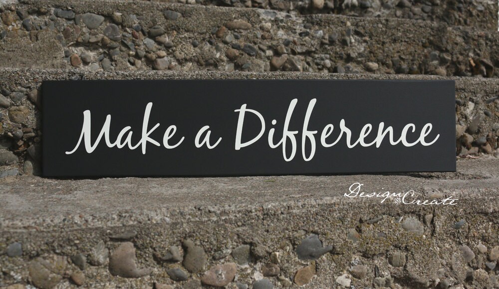 Wood sign Make a Difference Custom Wood Sign you pick