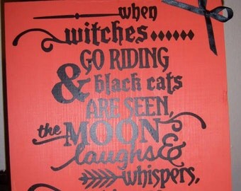 When Witches Go Riding And Black Cats Are Seen The Moon