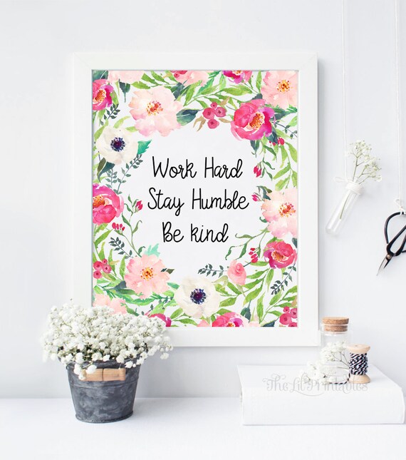 Items similar to Work Hard, Stay Humble, Be Kind, Positive Quote, Quote ...