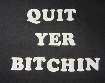 Quit bitchin | Etsy
